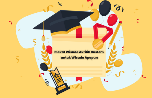Plakat Akrilik Wisuda Custom untuk Wisuda Apapun